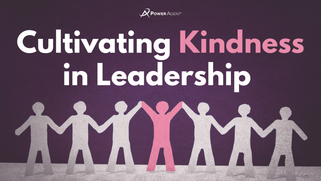 Cultivating Kindness in Leadership: A Universal Impact Cultivating Kindness in Leadership: A Universal Impact